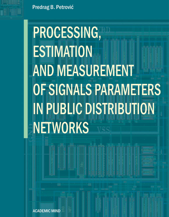 Processing, Estimation and Measurement of Signals Parameters in Public Distribution Networks