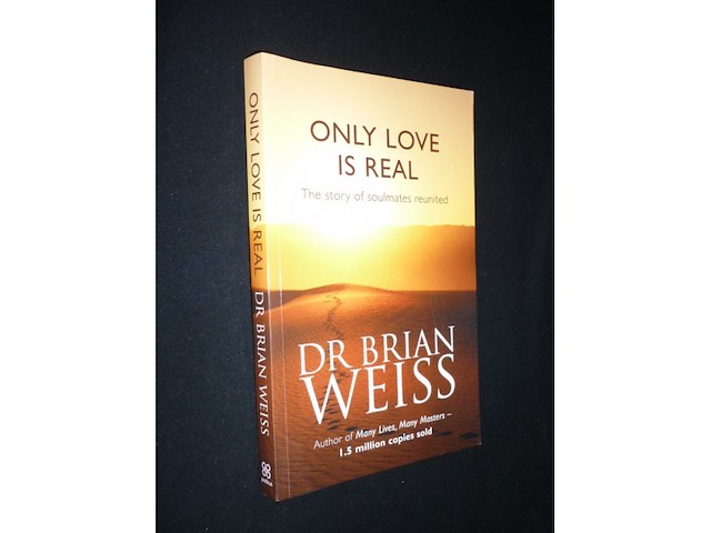 Brian Weiss ONLY LOVE IS REAL