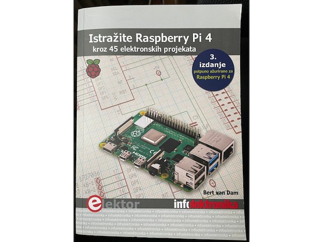 Istražite Raspberry Pi 4 - Bert van Dam