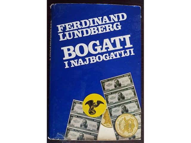 Ferdinand Lundberg - Bogati i najbogatiji / knjiga II