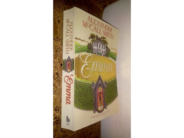 Emma: A Modern Retelling: McCall Smith, Alexander