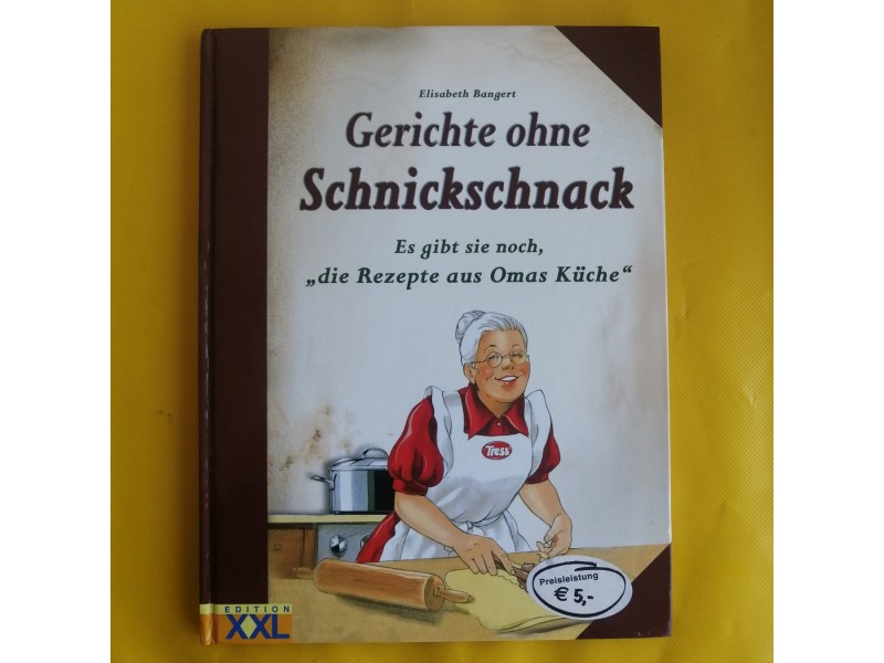 Gerichte ohne Schnickschnack - Nemački kuvar