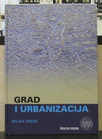 GRAD I URBANIZACIJA – MILAN VRESK