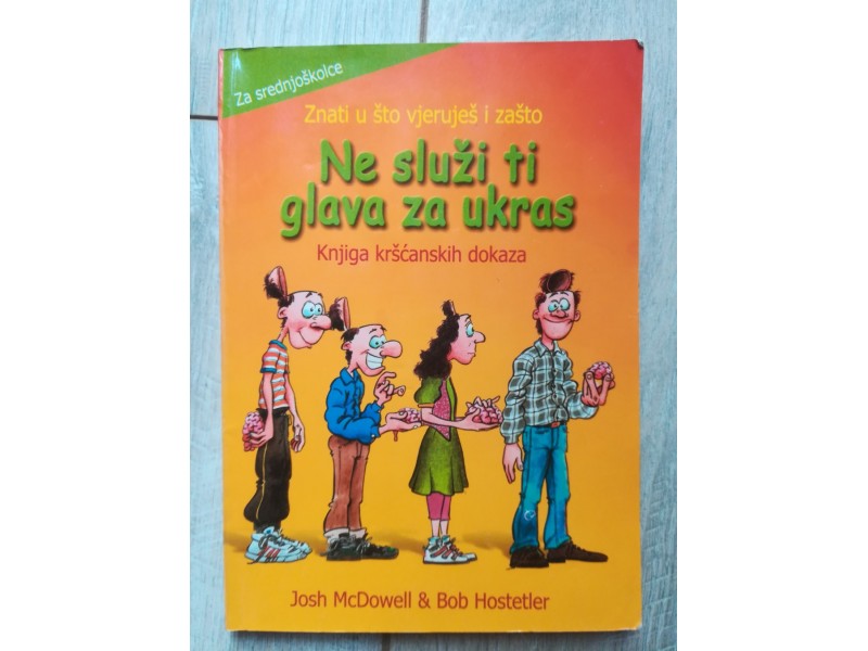 Ne služi ti glava za ukras - J.McDowell, Bob Hostetler