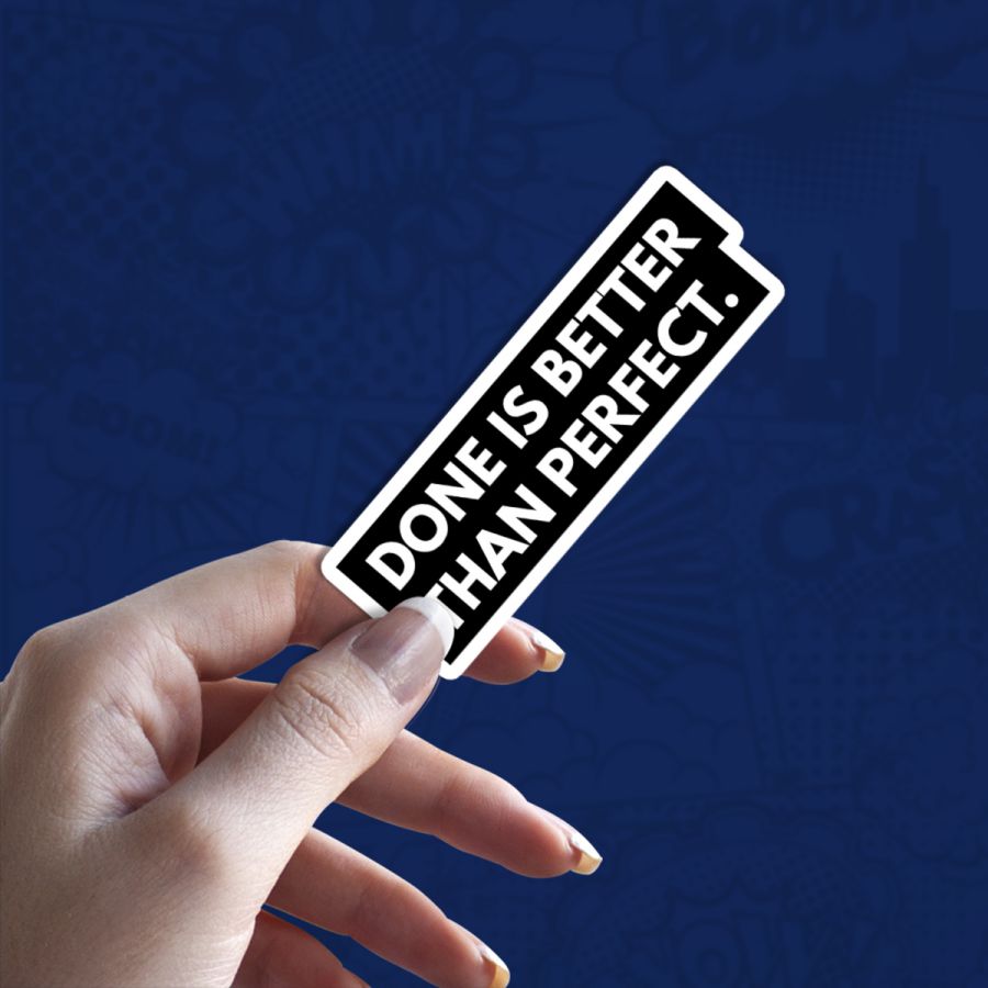 DONE IS BETTER THAN PERFECT STIKER