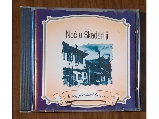 CD-STAROGRADSKI BISERI-NOĆ U SKADARLIJI-ORIGINAL