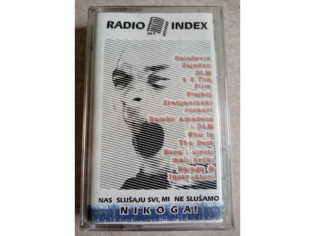 Radio Index - Nas slusaju svi, mi ne slusamo nikoga