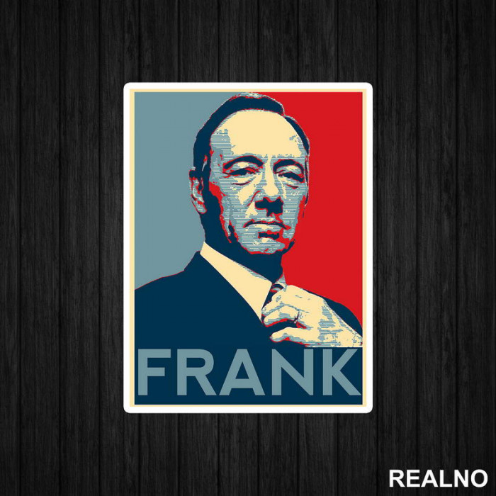 FRANK - HOUSE OF CARDS - NALEPNICA