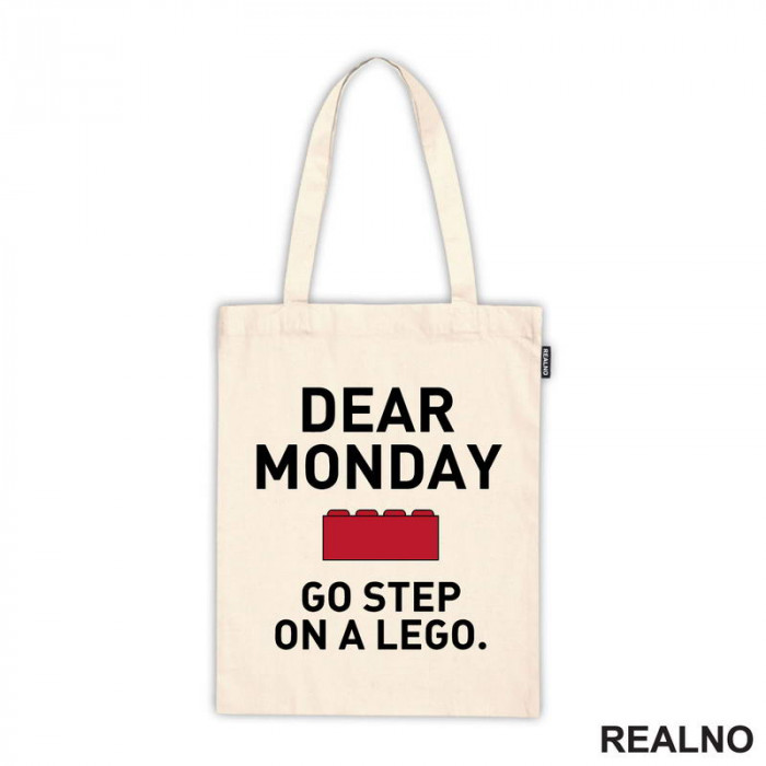 DEAR MONDAY, GO STEP ON A LEGO - HUMOR - CEGER