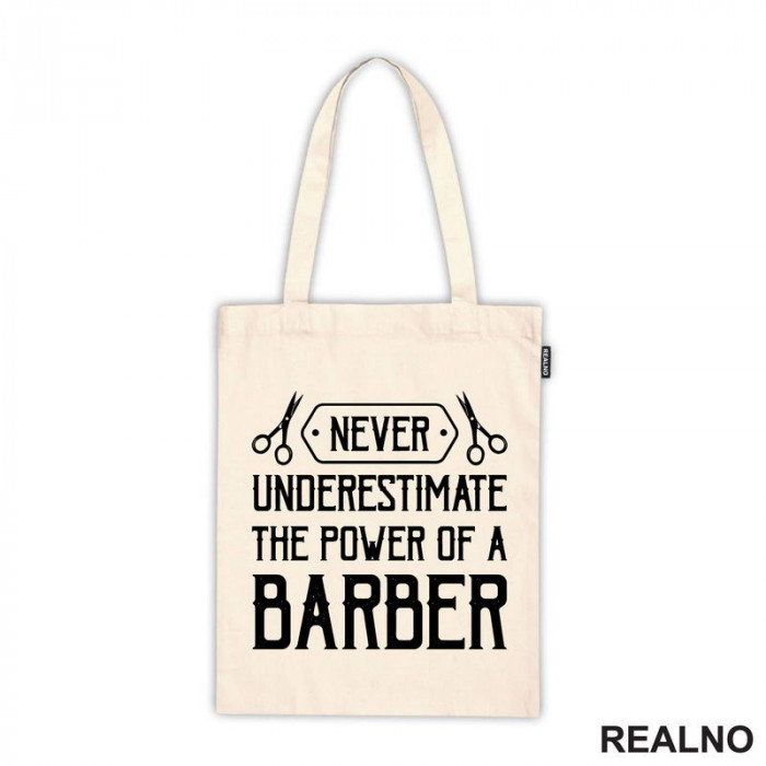 NEVER UNDERSTIMATE THE POWER OF A BARBER - FRIZER - CEGER
