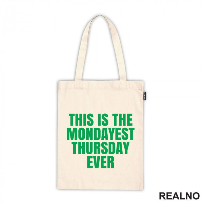 THIS IS THE MONDAYEST THURSDAY EVER - GREEN - HUMOR - CEGER