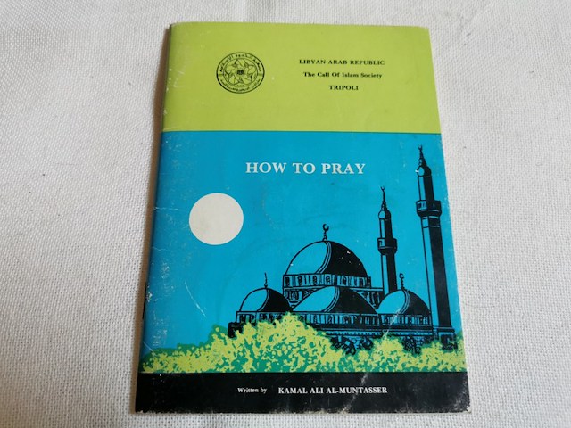 How to pray - Kamal Ali Al-Muntesser