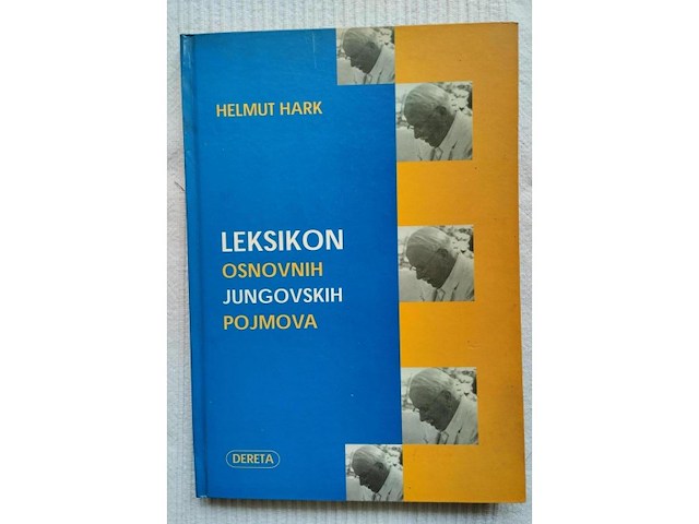 Leksikon osnovnih Jungonskih pojmova / Helmut Hark