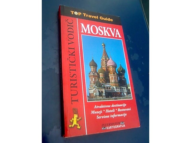 Moskva - Turistički vodič TOP TRAVEL GUIDE