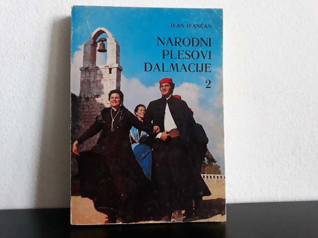 Narodni plesovi Dalmacije 2 - Ivan Ivančan