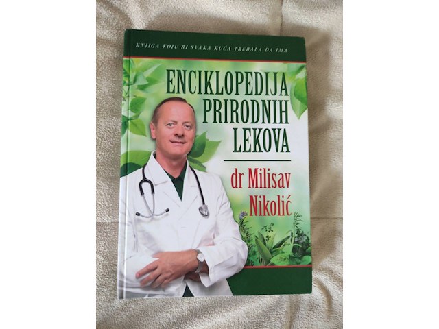 Enciklopedija prirodnih lekova,dr Milisav Nikolić