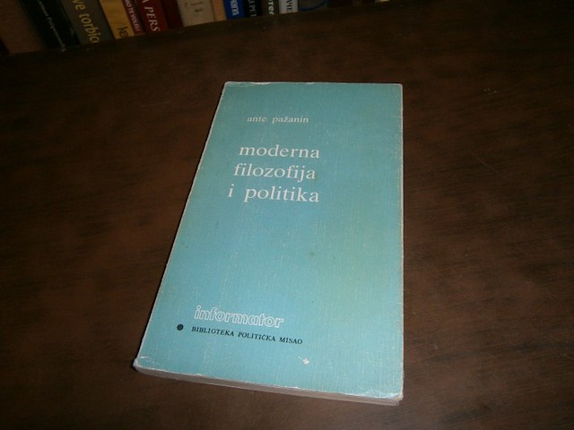 Ante Pazanin - Moderna filozofija i politika