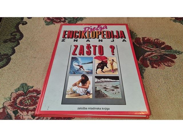 Dječja enciklopedija znanja, Zašto?