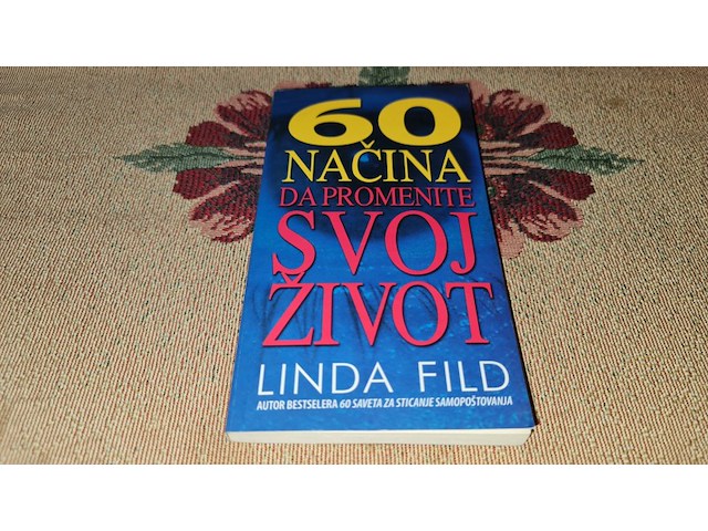 Linda Fild - 60 načina da promenite svoj život
