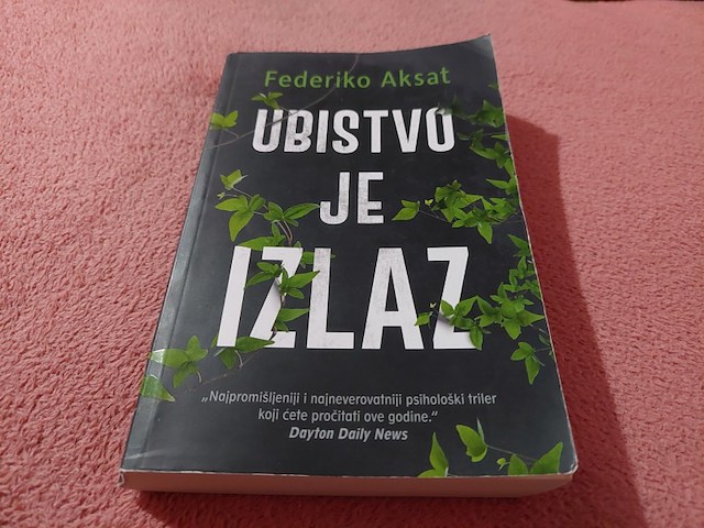 Ubistvo je izlaz Federiko Aksat