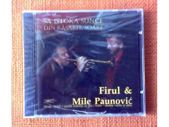 FIRUL i MILE PAUNOVIĆ - Sa Istoka Sunce (CD)