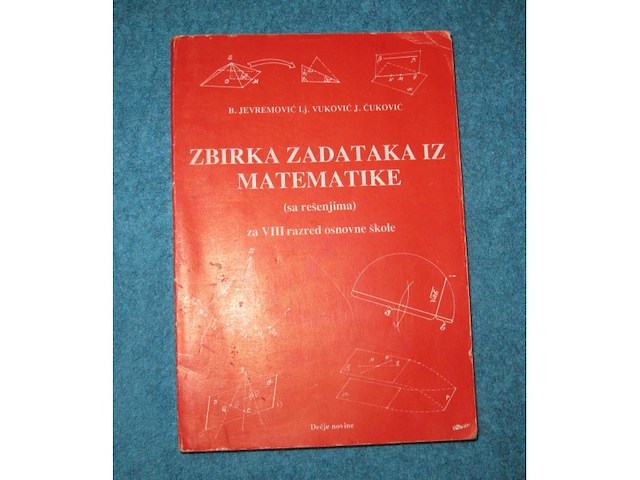 MATEMATIKA 8, zbirka zadataka sa rešenjim, DEČJE NOVINE