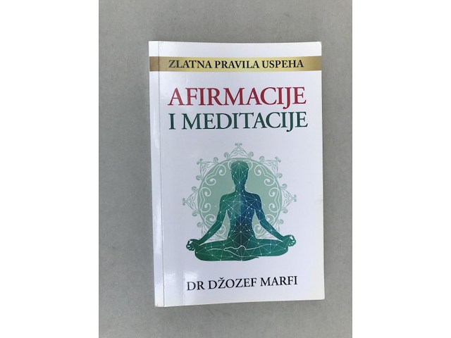 Afirmacije i meditacije - Džozef Marfi