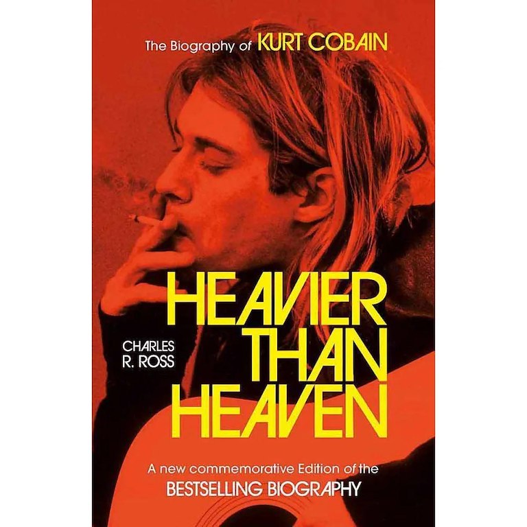 HEAVIER THAN HEAVEN The Biography of Kurt Cobain
