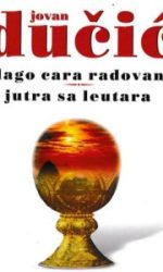 Blago Cara Radovana / Jutra Sa Leutara Od Jovan Dučić PDF