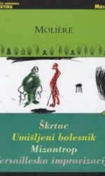 Škrtac / Umišljeni Bolesnik / Mizantrop / Versailleska Improvizacija Od Molijer PDF