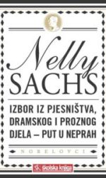 Izbor Iz Pjesništva, Dramskog I Proznog Djela Od Nelly Sachs