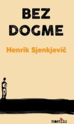 Bez Dogme Od Henrik Sjenkjevič