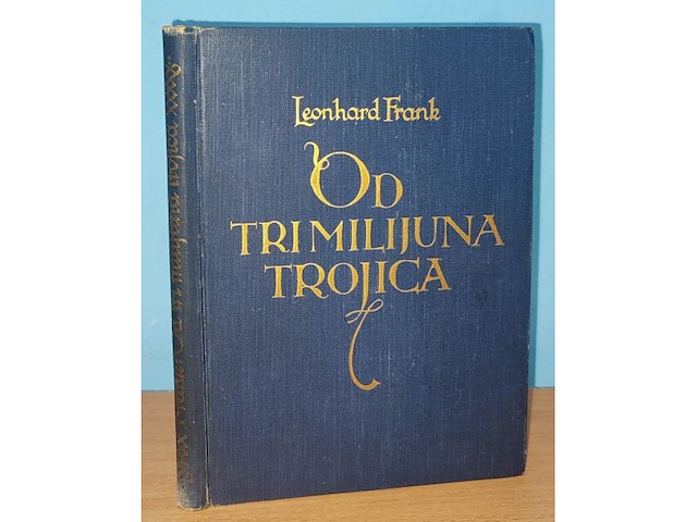 OD TRI MILIJUNA TROJICA Leonhard Frank