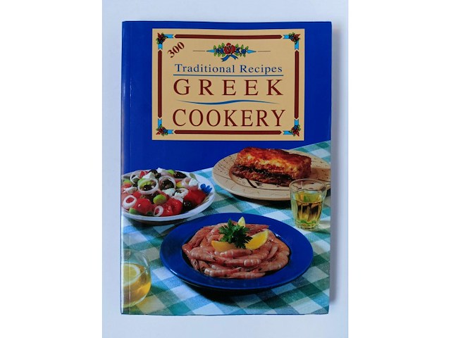 GREEK COOKERY - 300 TRADITIONAL RECIPES