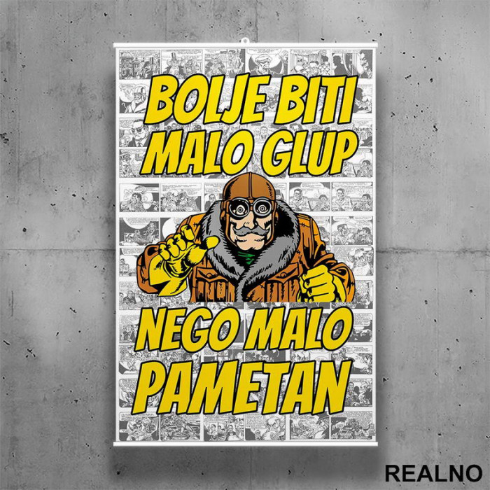 BOLJE BITI MALO GLUP NEGO MALO PAMETAN - GRUNF - ALAN FORD - POSTER SA NOSAČEM