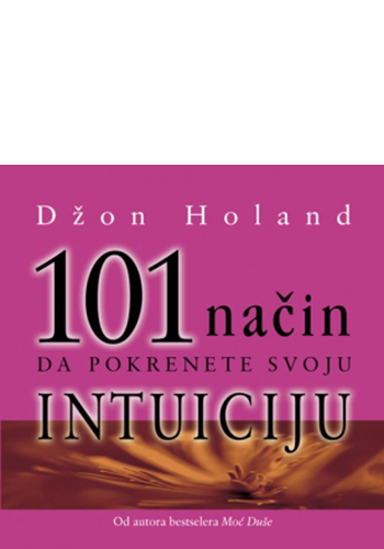 101 način da pokrenete svoju intuiciju – Džon Holand