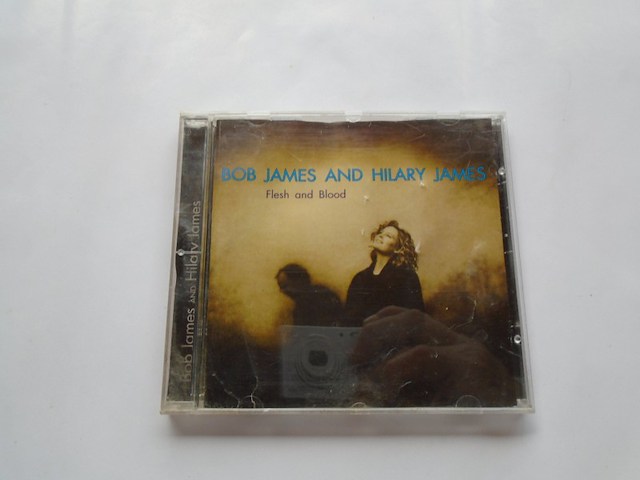 Bob James and Hilary James, Flesh and blood