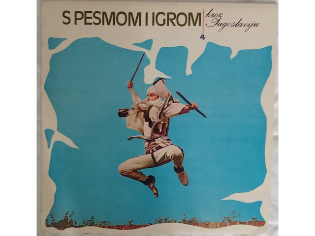 VARIOUS  -  S pesmom i igrom kroz Jugoslaviju 4