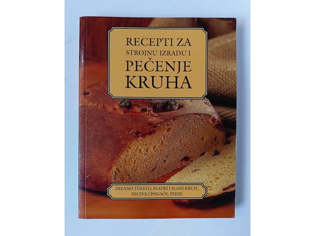 RECEPTI ZA STROJNU IZRADU I PECENJE KRUHA