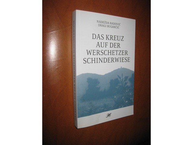 Das Kreuz auf der Werschetzer Schinderwiese (NOVO)