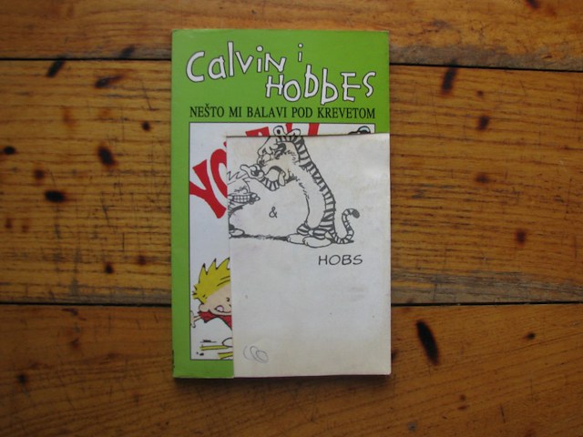 CALVINI HOBBES - NEŠTO MI BALAVI OD KREVETOM RETKO