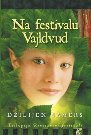 Na festivalu Vajldvud – druga knjiga trilogije Renesansni festivali