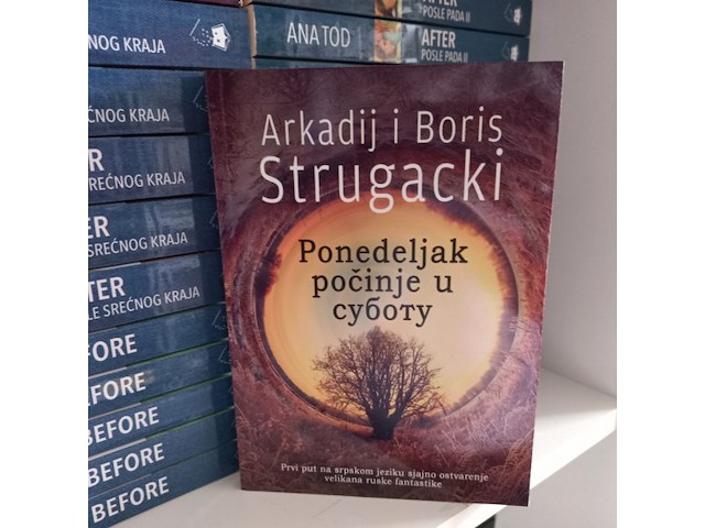 Ponedeljak počinje u subotu Arkadij i Boris Strugacki