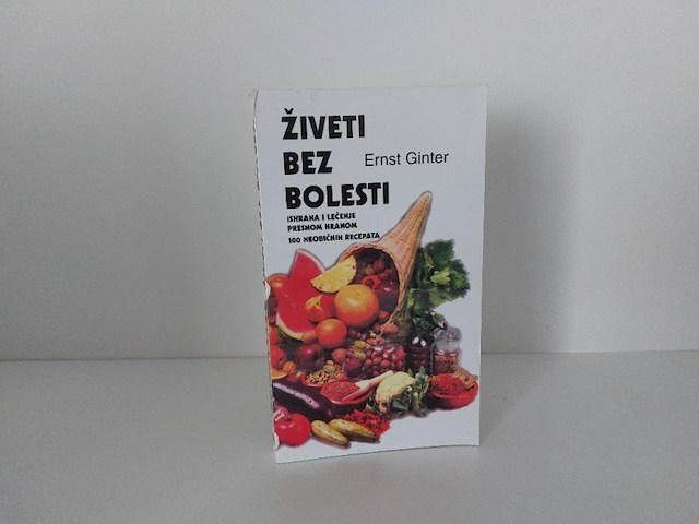 Živeti bez bolesti  - Ernst Ginter