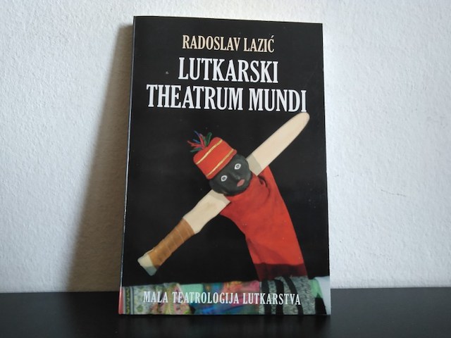 Lutkarski theatrum mundi - Radoslav Lazić