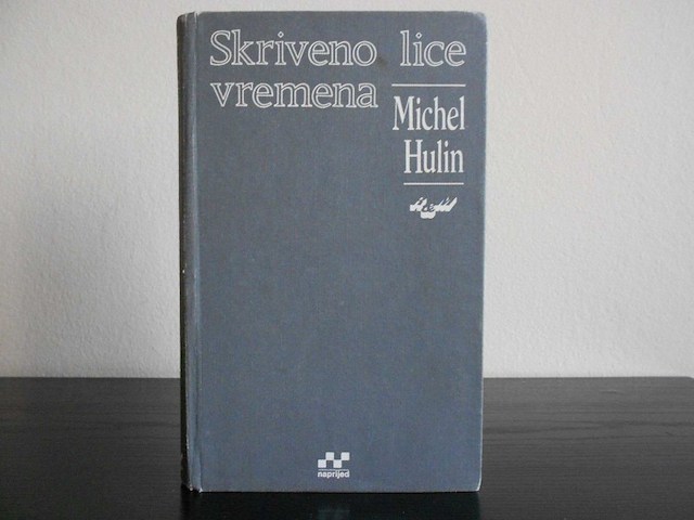 Skriveno lice vremena - Michel Hulin