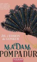 Madam Pompadur Od Žil, Edmon De Gonkur