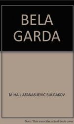 Bela Garda Od Mihail Bulgakov