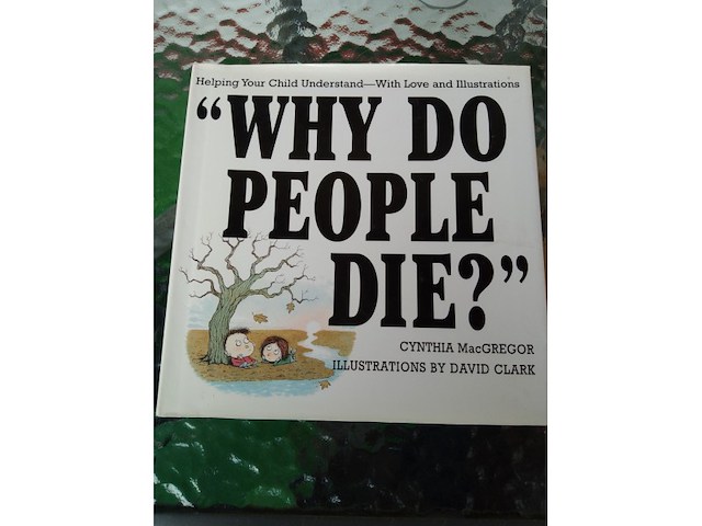 Why Do People Die? - Helping Your Child Understand