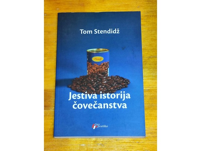 JESTIVA ISTORIJA ČOVEČANSTVA - Tom Stendidž